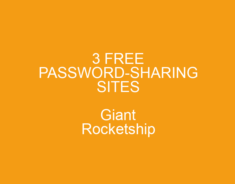 3 Free Password-Sharing Sites