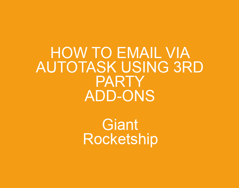 How to email via Autotask using 3rd party add-ons